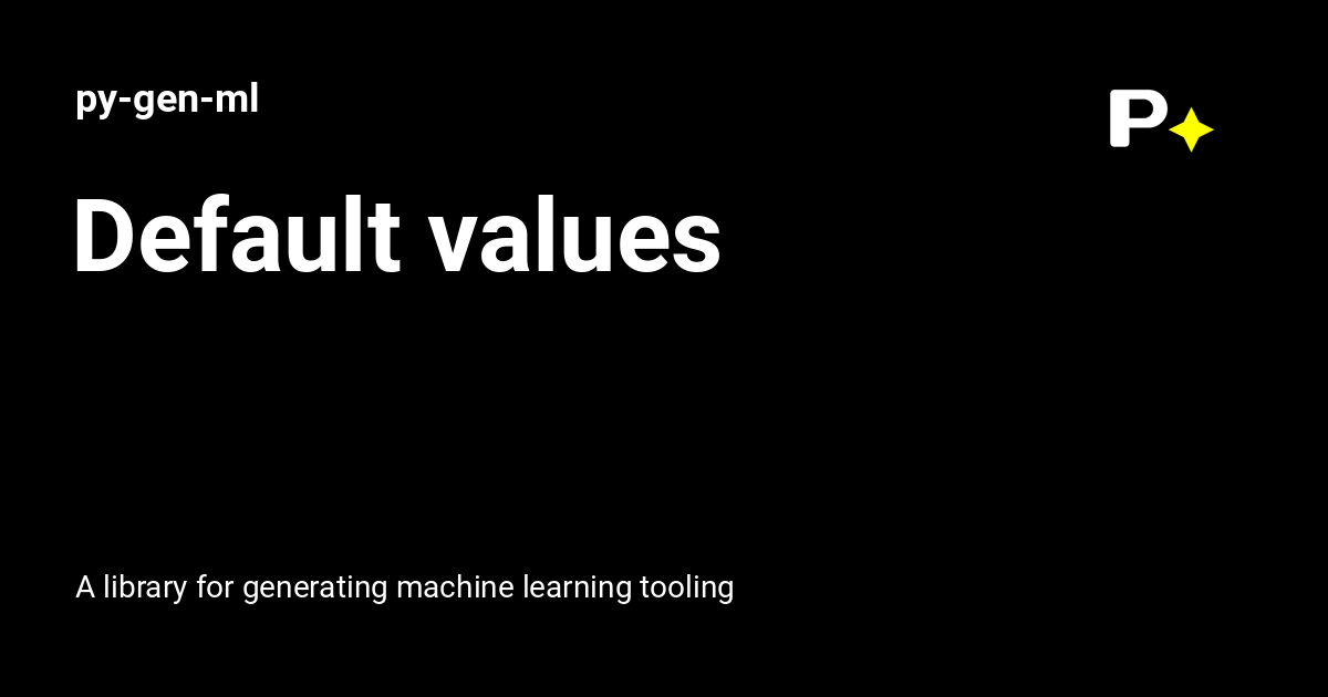 Default values - py-gen-ml